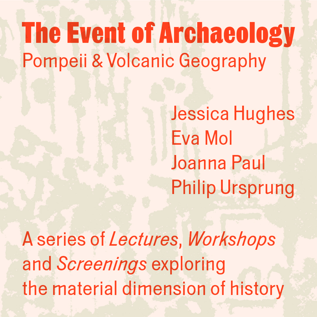 The Event of Archaeology: Pompeii & Volcanic Geography - LAHP